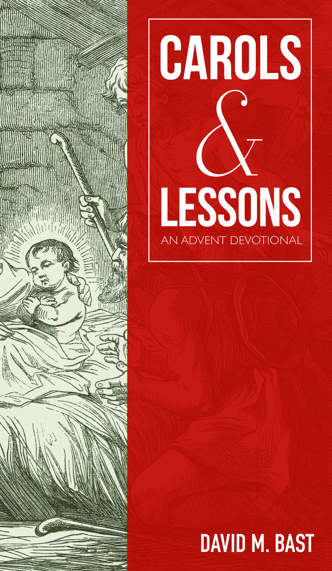 Carols and Lessons by Rev. David Bast | Words of Hope